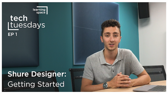 Tech Tuesdays - Shure Designer: Getting Started | Audiologic